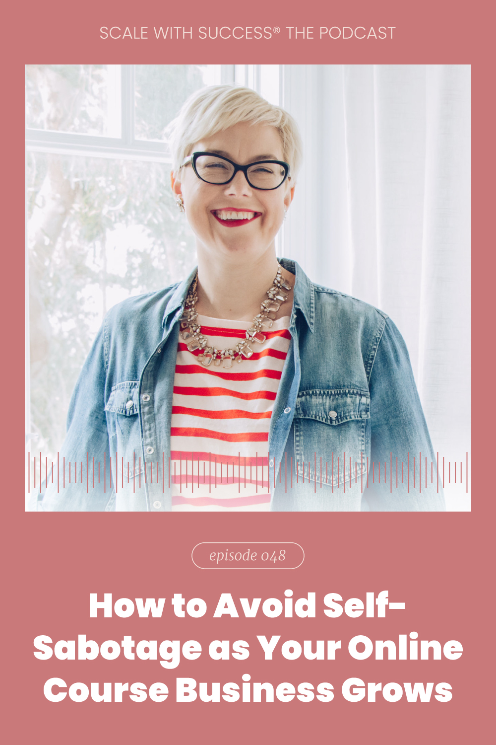 #048: How To Avoid Self-Sabotage As Your Online Course Business Grows ...