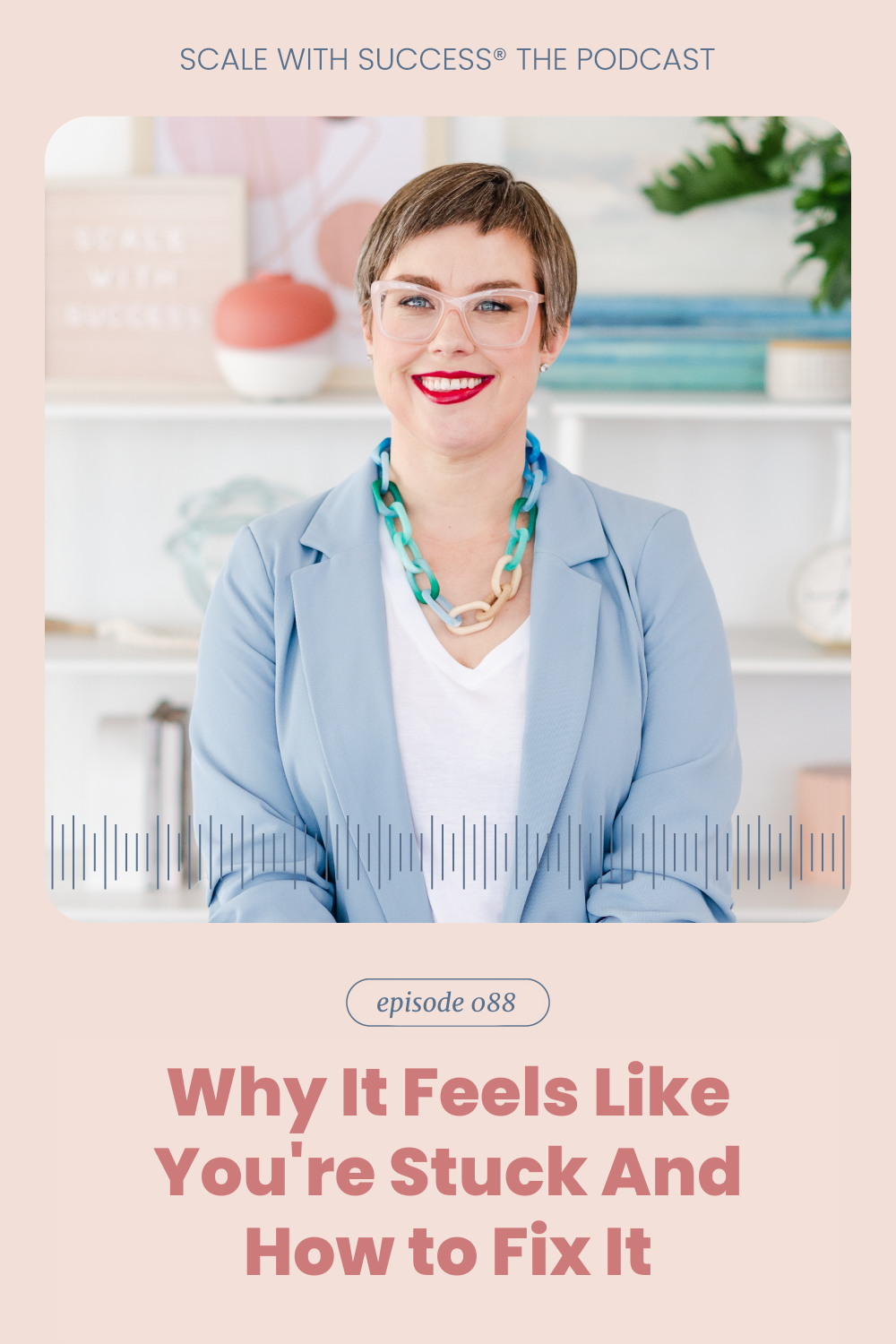 #088: Why It Feels Like You're Stuck And How to Fix It - caitlinbacher.com