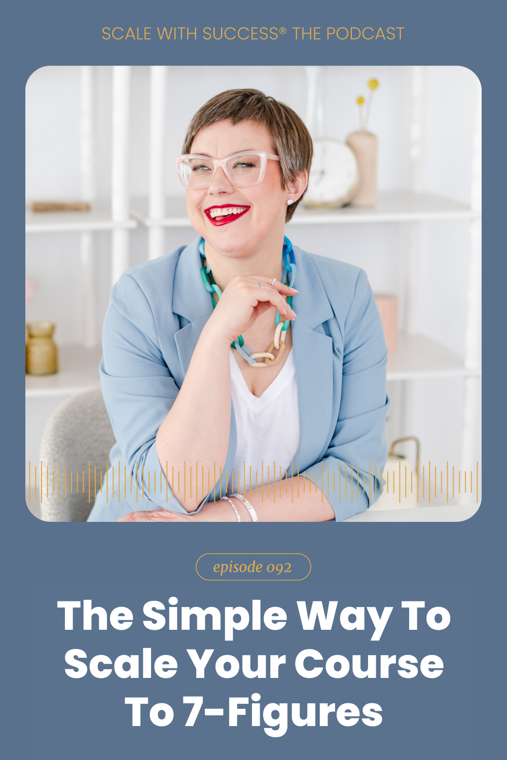 TRANSCRIPT: #092: The Simple Way To Scale Your Course To 7-Figures ...